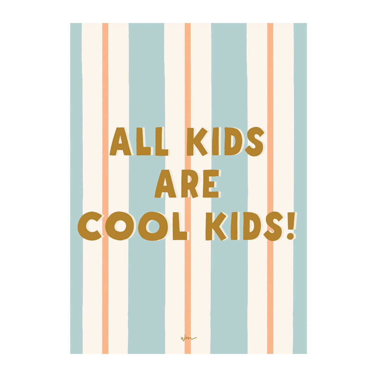 All Kids are Cool kids poster decal - Several Colours – Wondermade