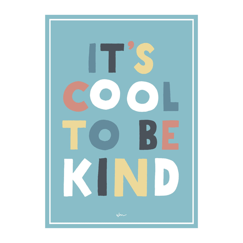It's Cool to be Kind poster decal - Several Colours – Wondermade